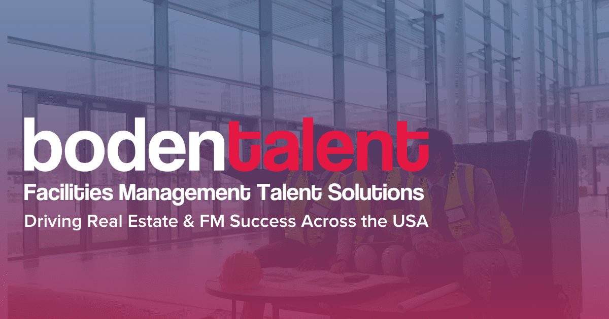 Facilities Management and Commercial Real Estate Recruitment | Boden Talent